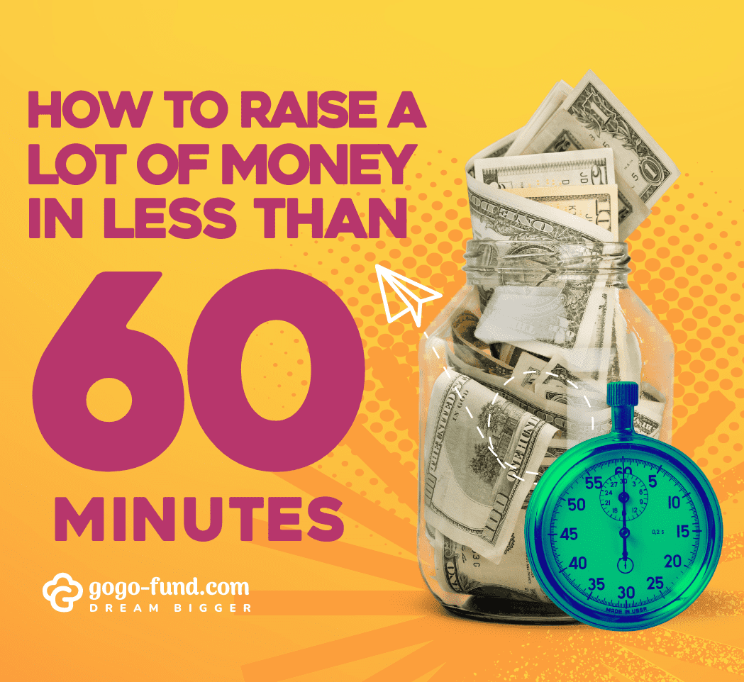 How to raise a lot of money in less than 1 hour for your next ...
